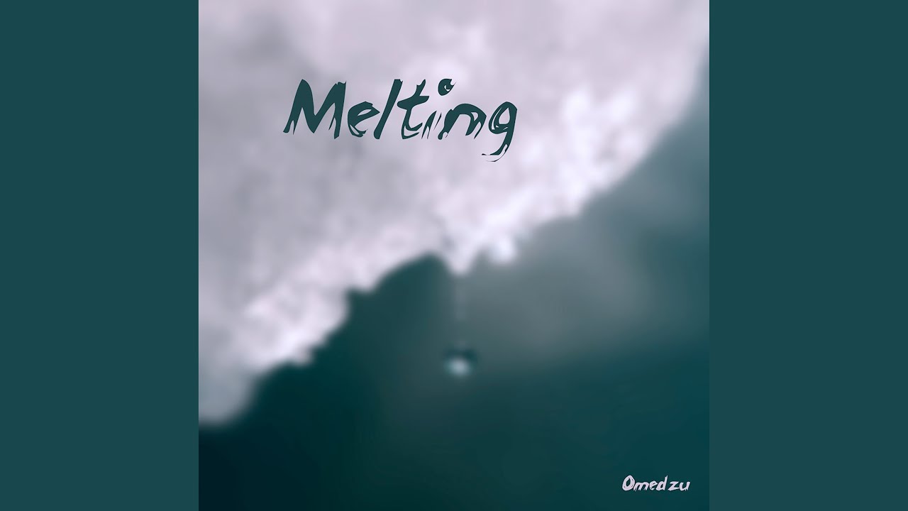 Melting - YouTube