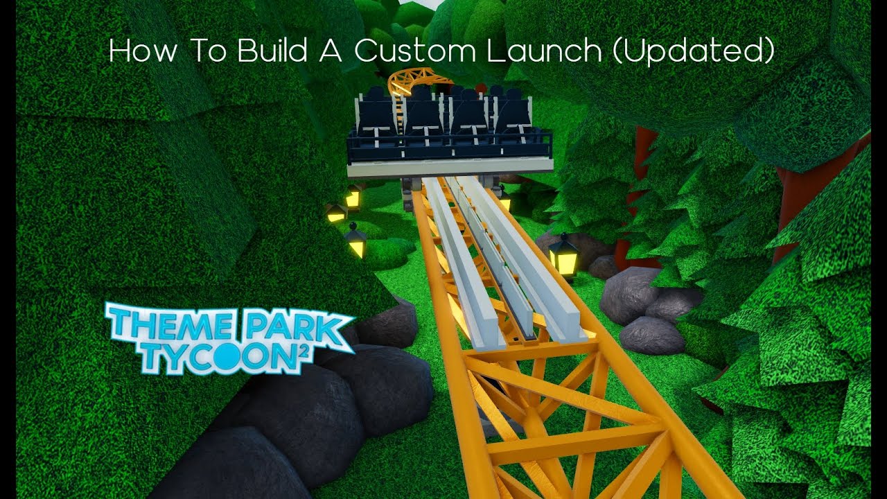How To Build A Custom Launch Updated - Theme Park Tycoon 2 - YouTube