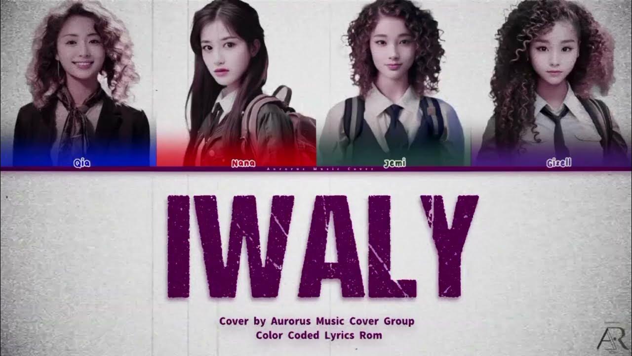I-LAND2 : N/a - 'IWALY' (Cover by Aurofam) [Color Coded Lyrics] - YouTube