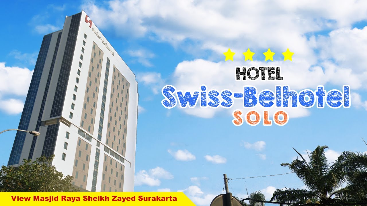 Swiss Belhotel Solo View Masjid Raya Sheikh Zayed Surakarta - YouTube