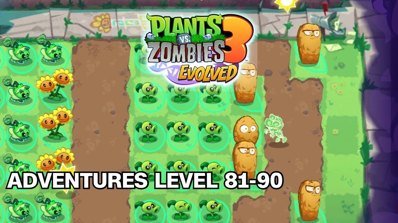 PvZ 3: Evolved | Adventures Level 81-90 | Gameplay - YouTube