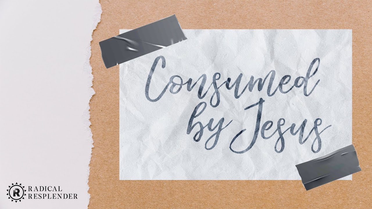 Consumed By Jesus - YouTube