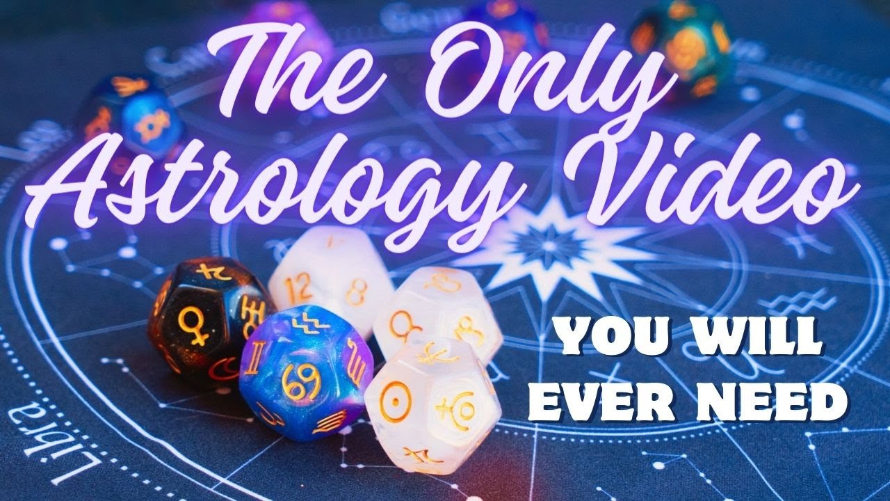 THE ONLY ASTROLOGY VIDEO YOU WILL EVER NEED - YouTube