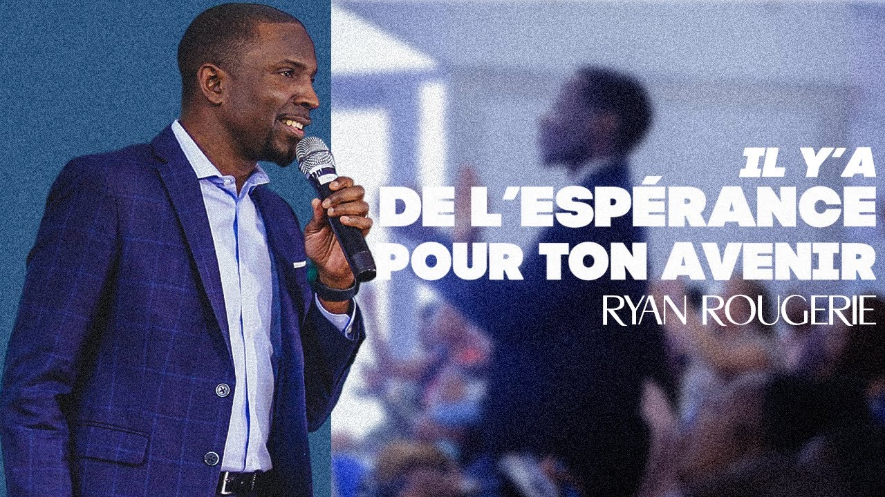 IL Y A DE L’ESPÉRANCE POUR TON AVENIR I Ryan Rougerie I Charisma ...