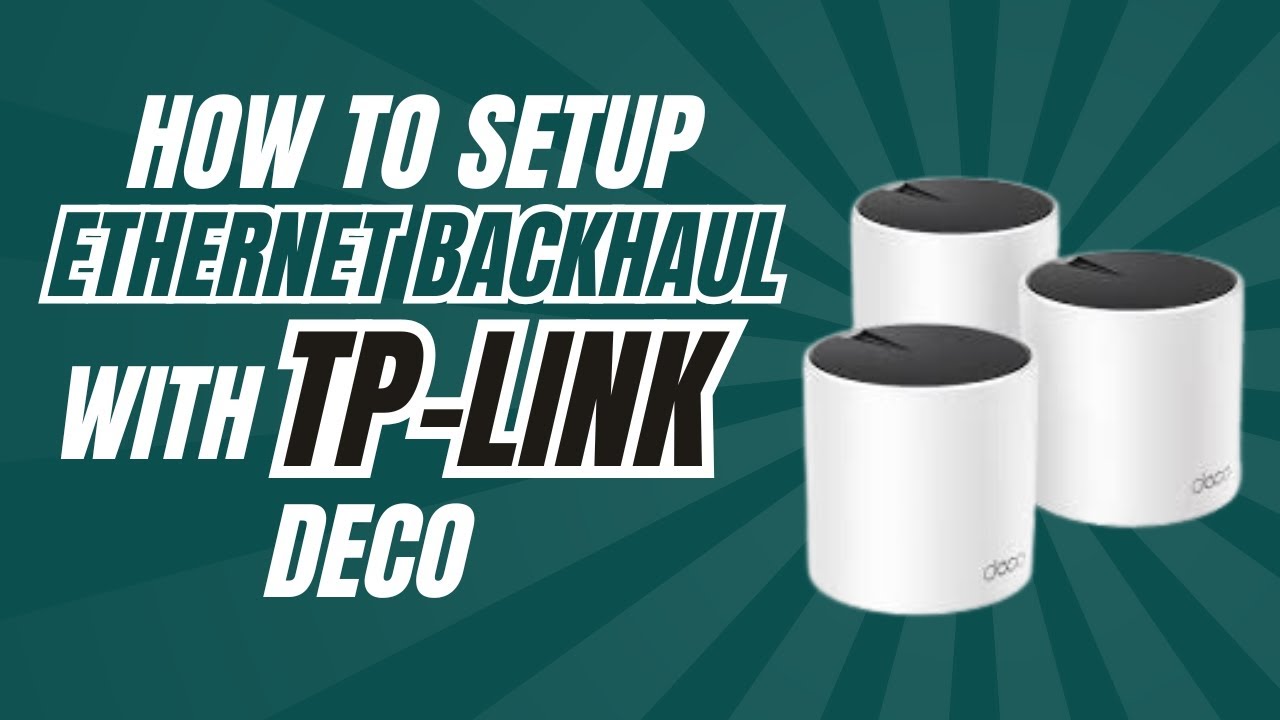 How to setup ethernet backhaul with TP-Link deco? - YouTube