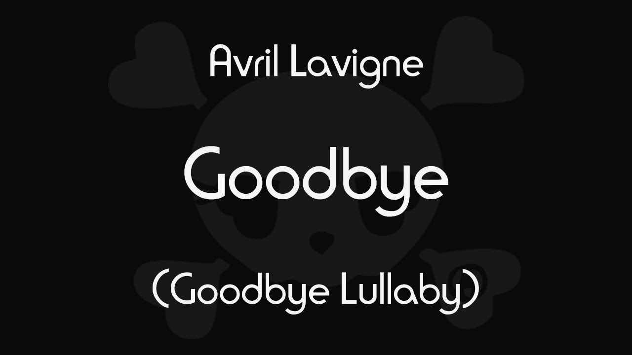 Avril Lavigne - Goodbye (Lyric Video) - YouTube