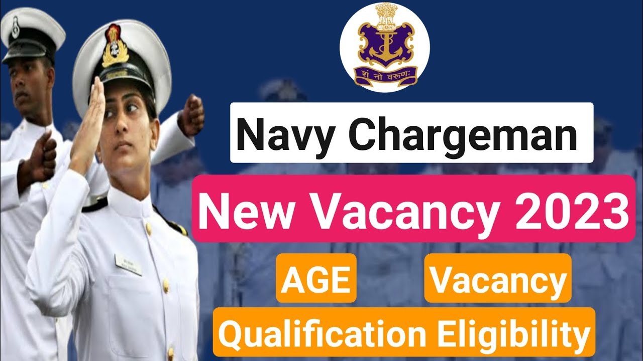 Navy Chargeman New Vacancy 2023 |Navy Chargeman Vacancy 2023 | Navy ...