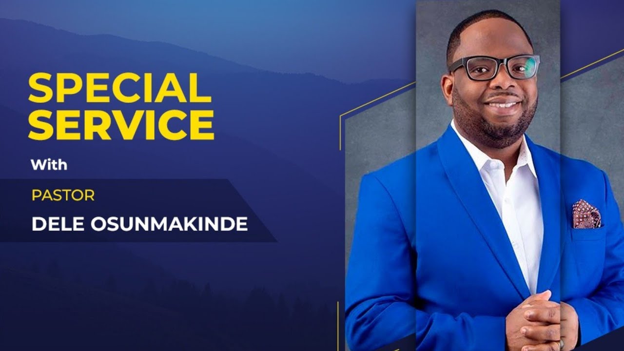 Special Service With Pastor Dele Osunmakinde - YouTube