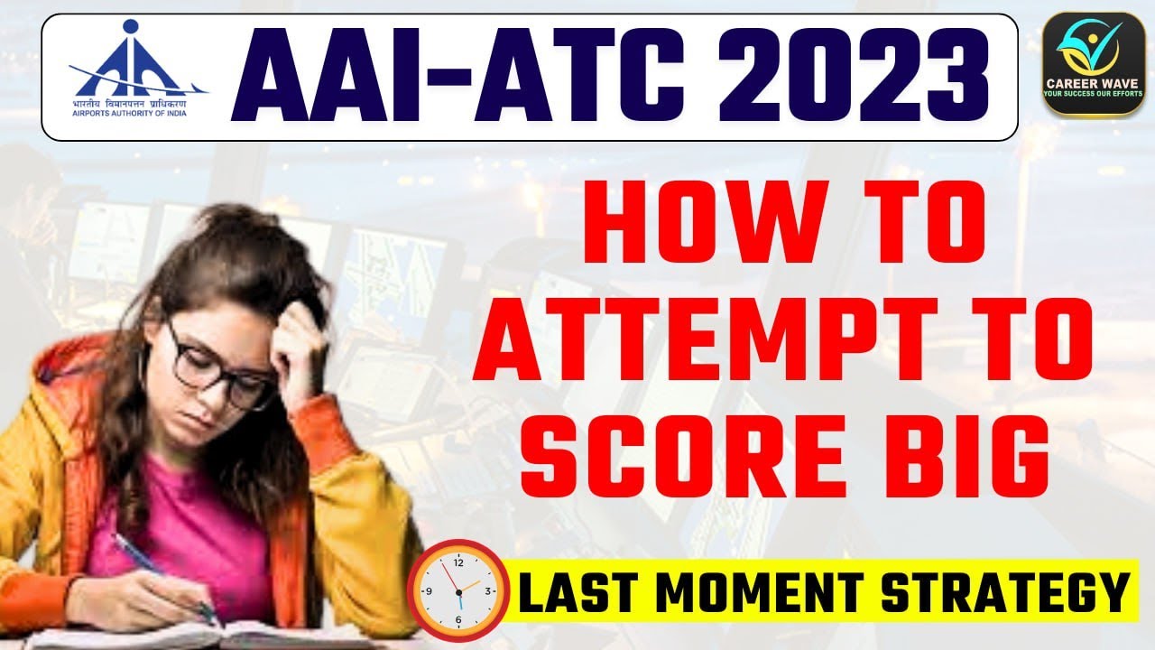 🤔 HOW TO ATTEMPT TO SCORE BIG | AAI-ATC 2023 | LAST MOMENT STRATEGY | # ...