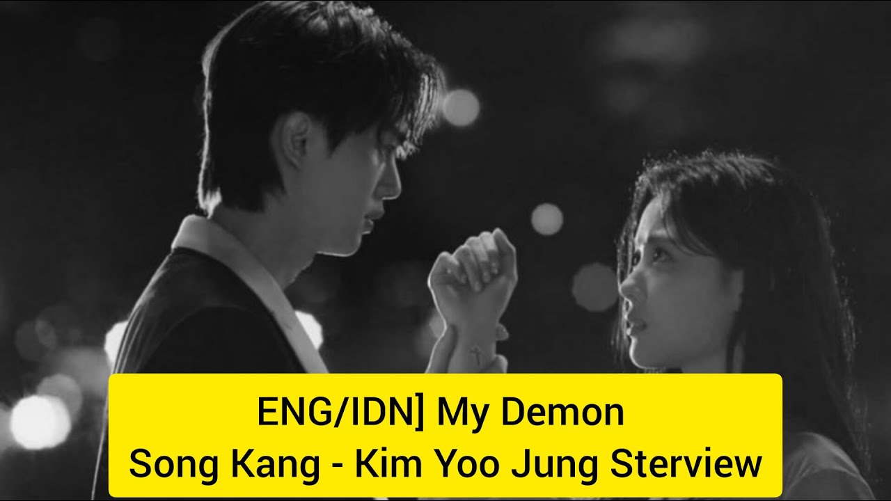 [ENG/IDN] My Demon Song Kang - Kim Yoo Jung Sterview - YouTube