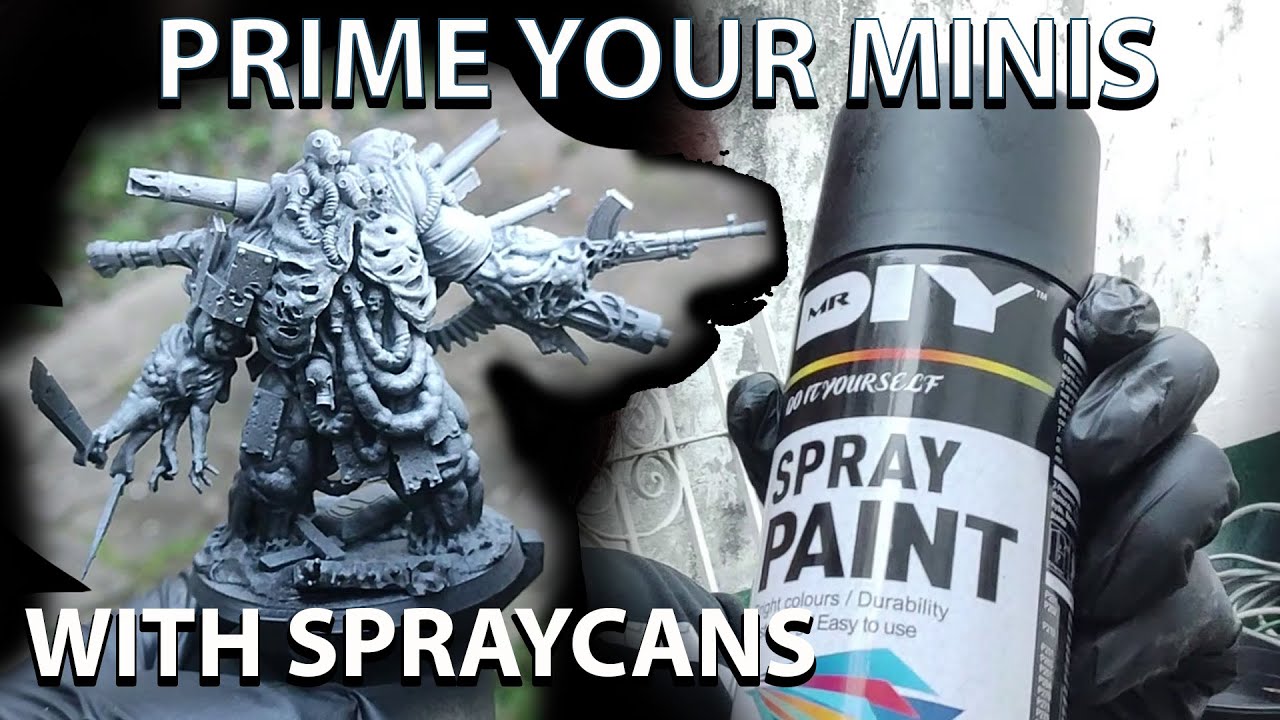 HOW TO PRIME MINIS WITH SPRAYCANS | MR.DIY SPRAY CANS | Miniature ...