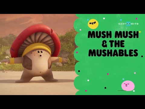 Cartoonito CEE (Polish) - Mush-Mush and the Mushables - New Episodes ...