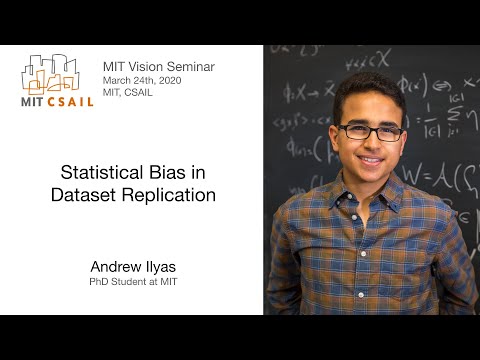 Andrew Ilyas - Statistical Bias in Dataset Replication