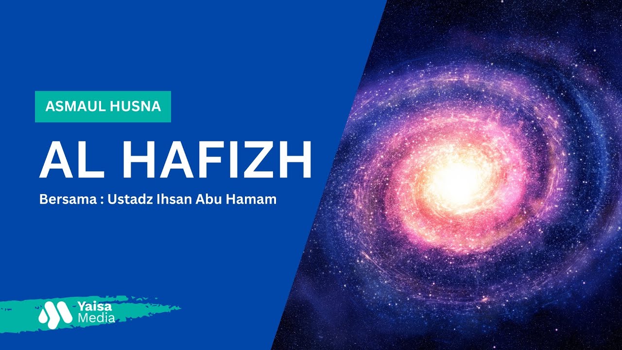 Ngaji Asmaul Husna : Al Hafizh - Ustadz Ihsan Abu Hamam - YouTube