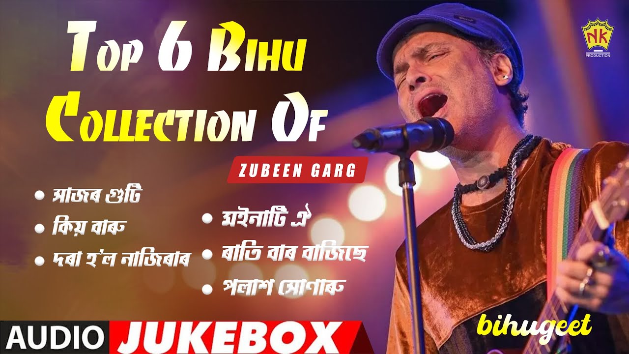 Top 6 Bihu Collection of Zubeen Garg | Bihu Song | NK Production I ...