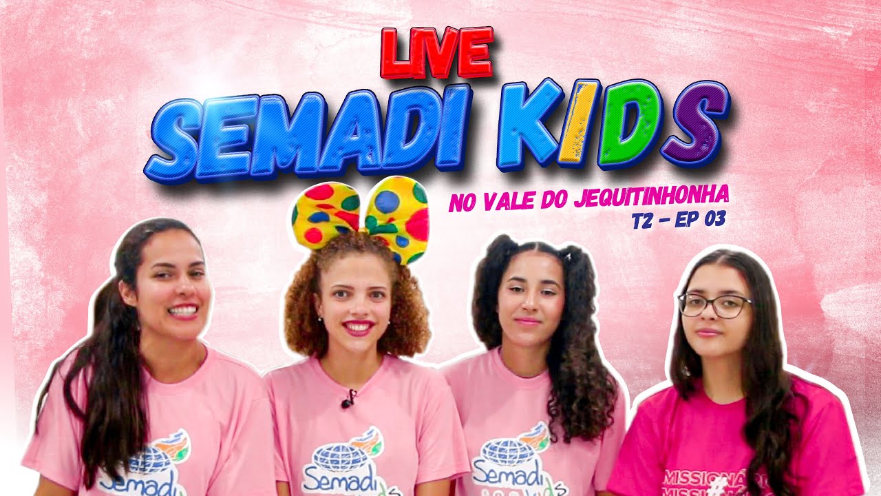SEMADI KIDS | NO VALE DO JEQUITINHONHA| T02 EP03 - YouTube