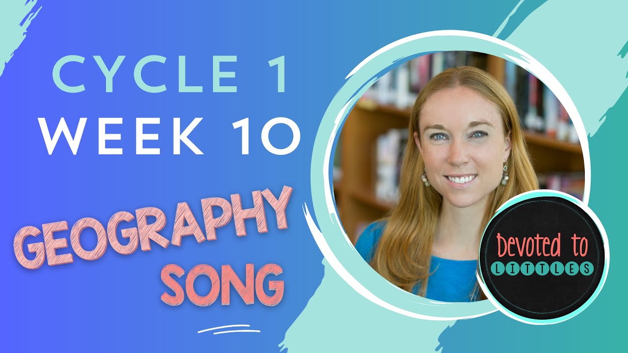 Cycle 1 Week 10 Geography song for Classical homeschooling - YouTube