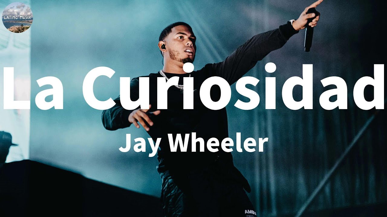 Jay Wheeler - La Curiosidad (Letras) - YouTube