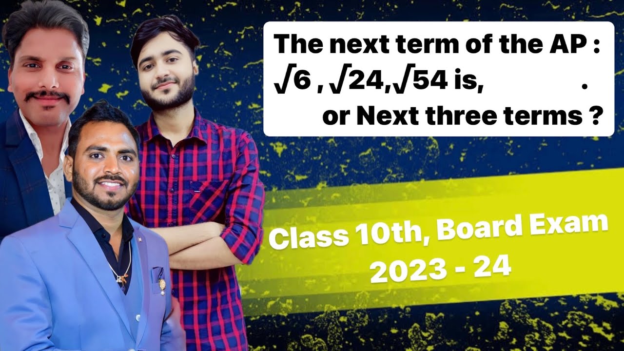The Next Term Of The AP 6 24 54 Is Or Next Three Terms Class