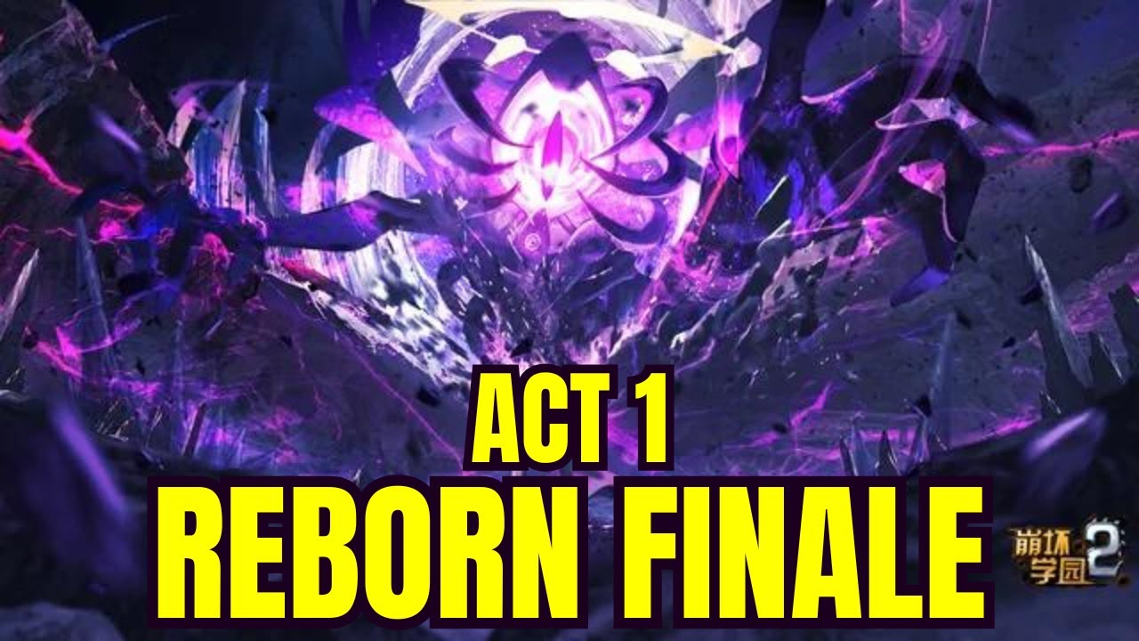 Houkai Gakuen 2 REBORN FINAL CHAPTER Act 1 Playthrough | The Final ...