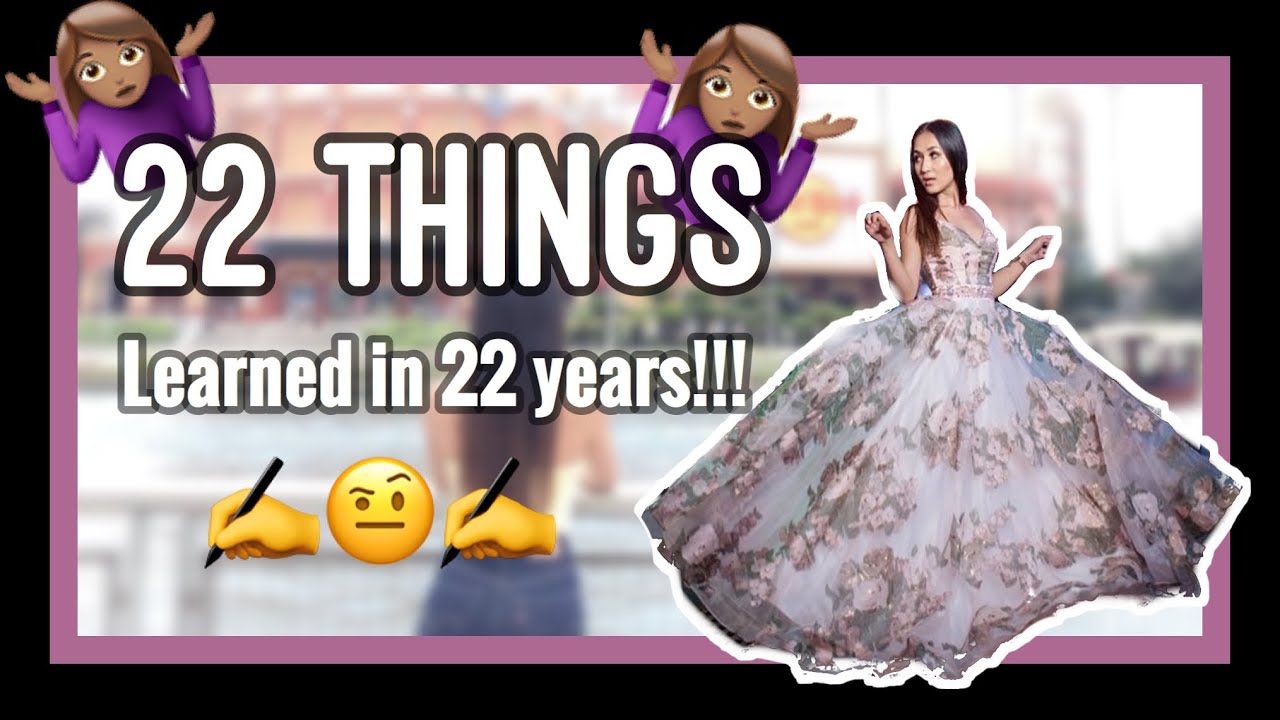22 Things I have Learned in 22 Years if my life!! |advice about how to ...