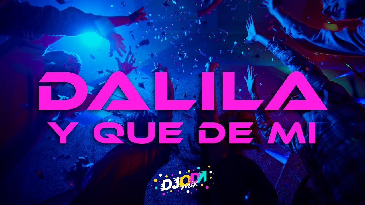 Dalila - Y qué de mi (Emus DJ Remix) | DJoda Mix - YouTube