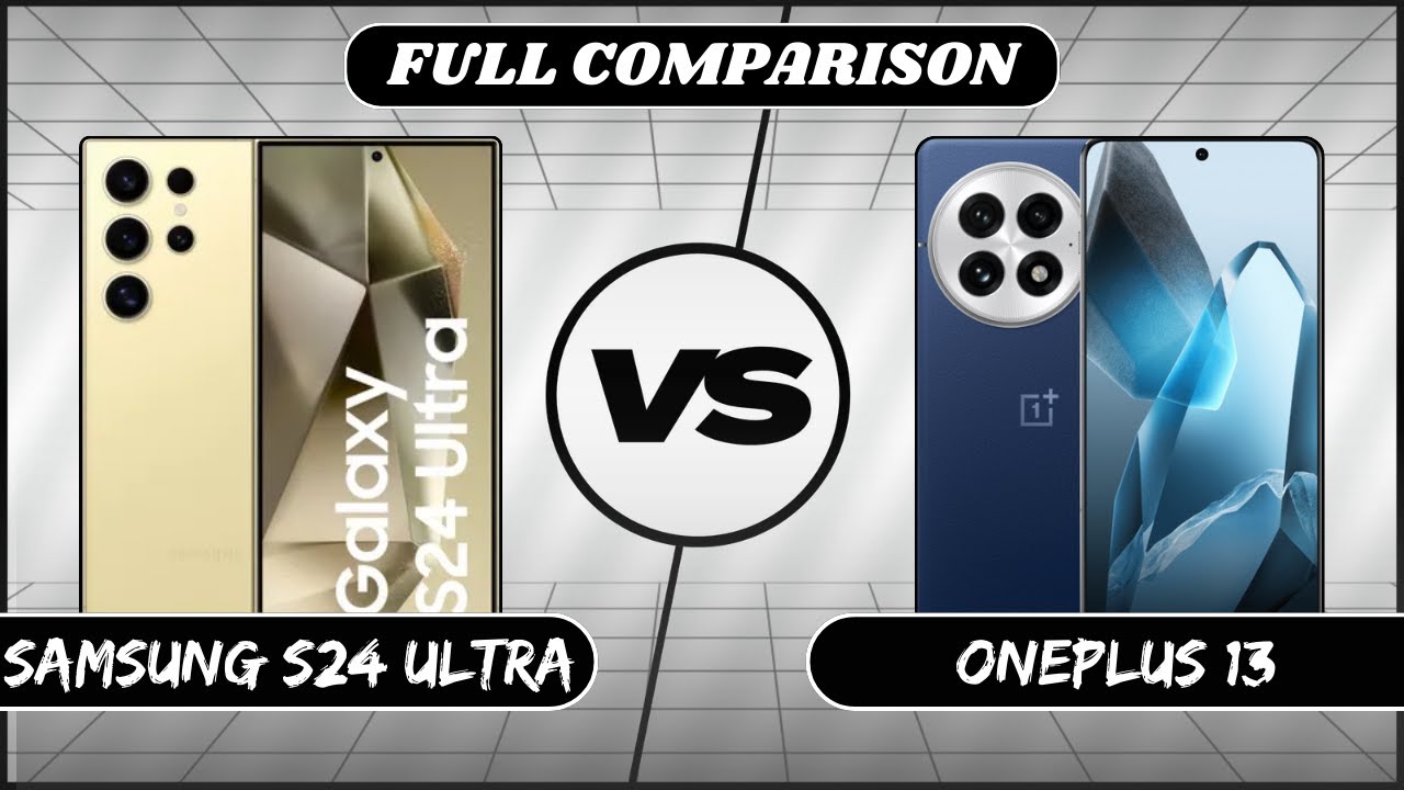 OnePlus 13 Vs Samsung Galaxy S24 Ultra Full Comparison | Samsung Vs ...