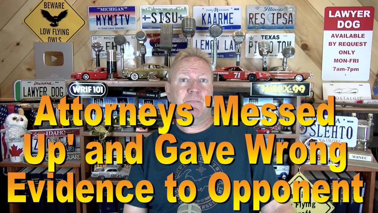 Attorneys 'Messed Up' and Gave Wrong Evidence to Other Side - YouTube