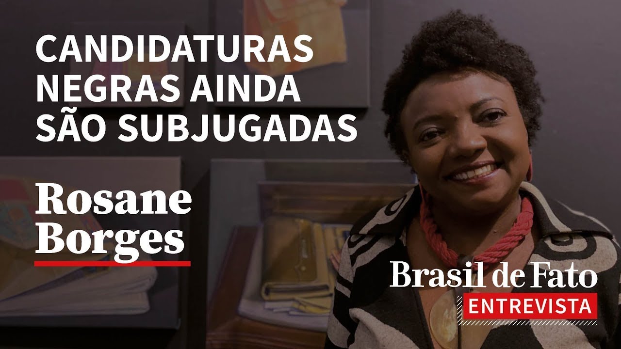 BdF Entrevista: Rosane Borges analisa candidaturas negras do Brasil e ...