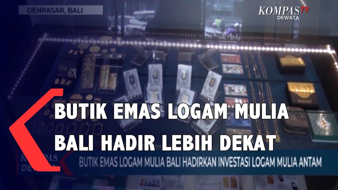 Butik Emas Logam Mulia Bali Hadir Lebih Dekat - YouTube