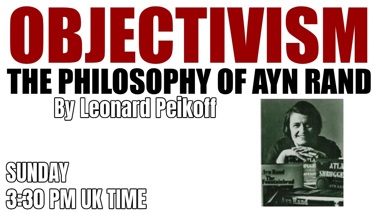 Objectivism: The Philosophy of Ayn Rand Study Group - YouTube