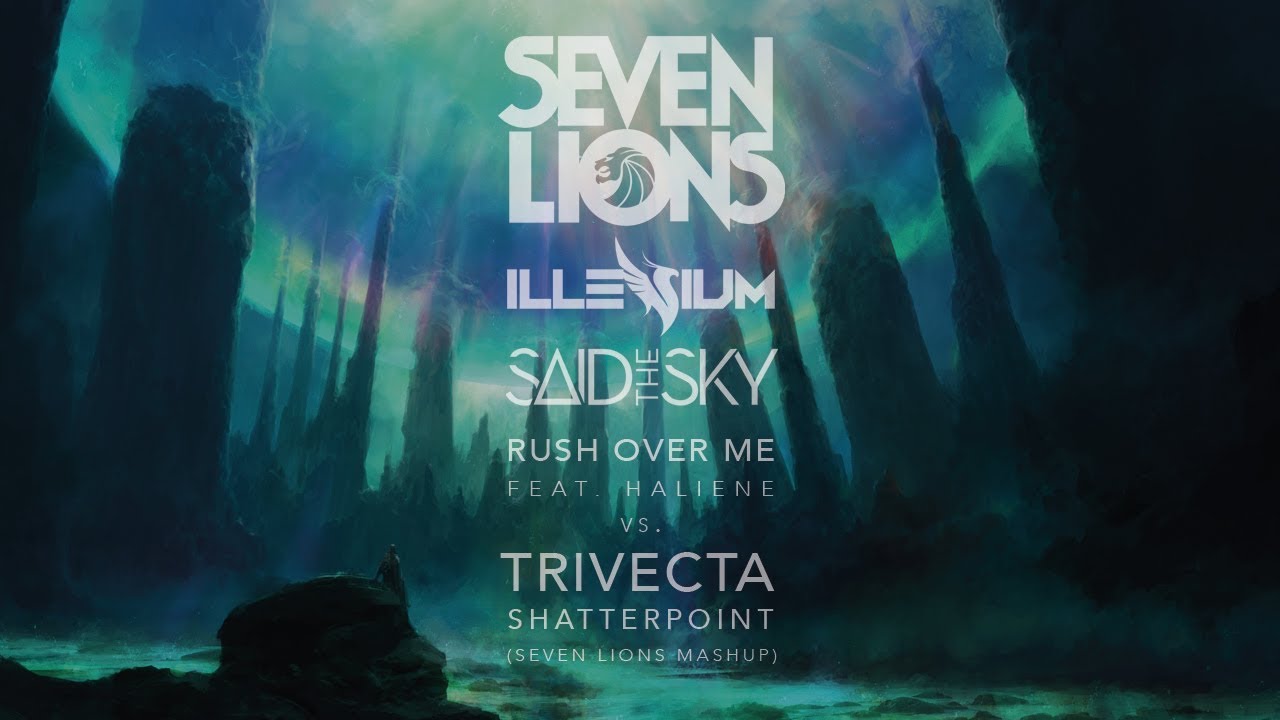 Rush Over Me VS Shatterpoint (Seven Lions Mashup) - YouTube