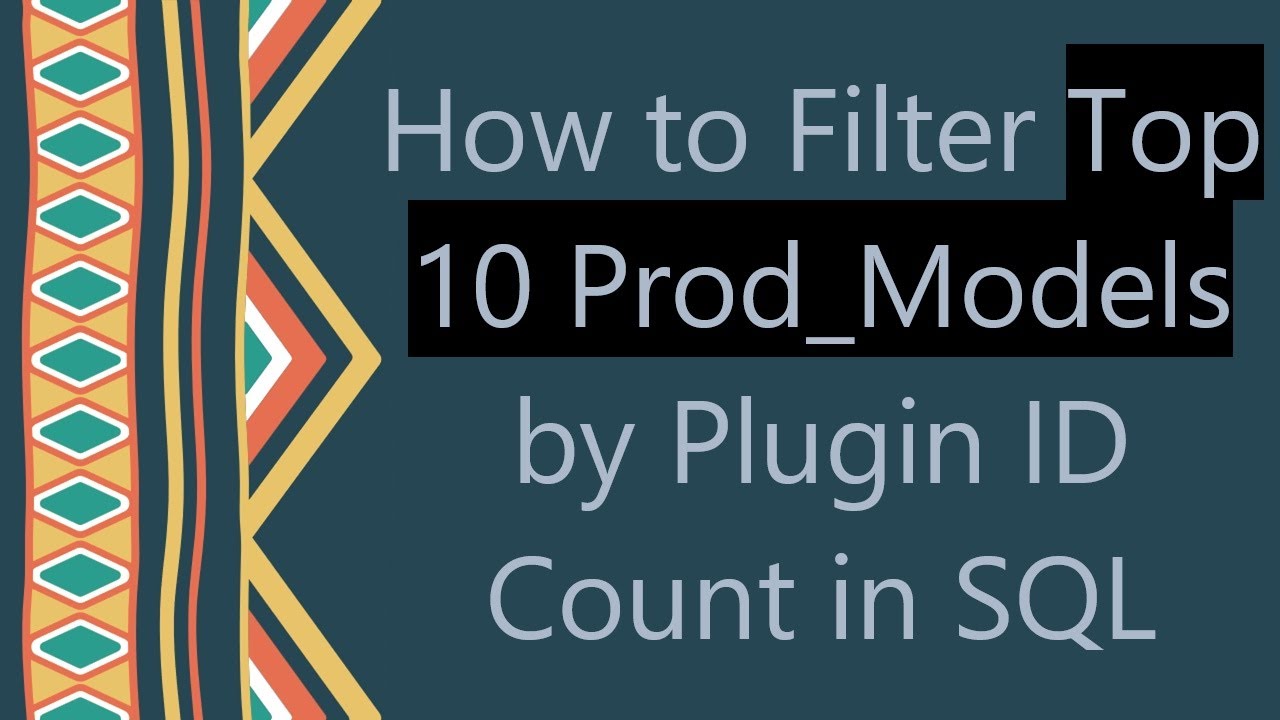How to Filter Top 10 Prod_Models by Plugin ID Count in SQL - YouTube