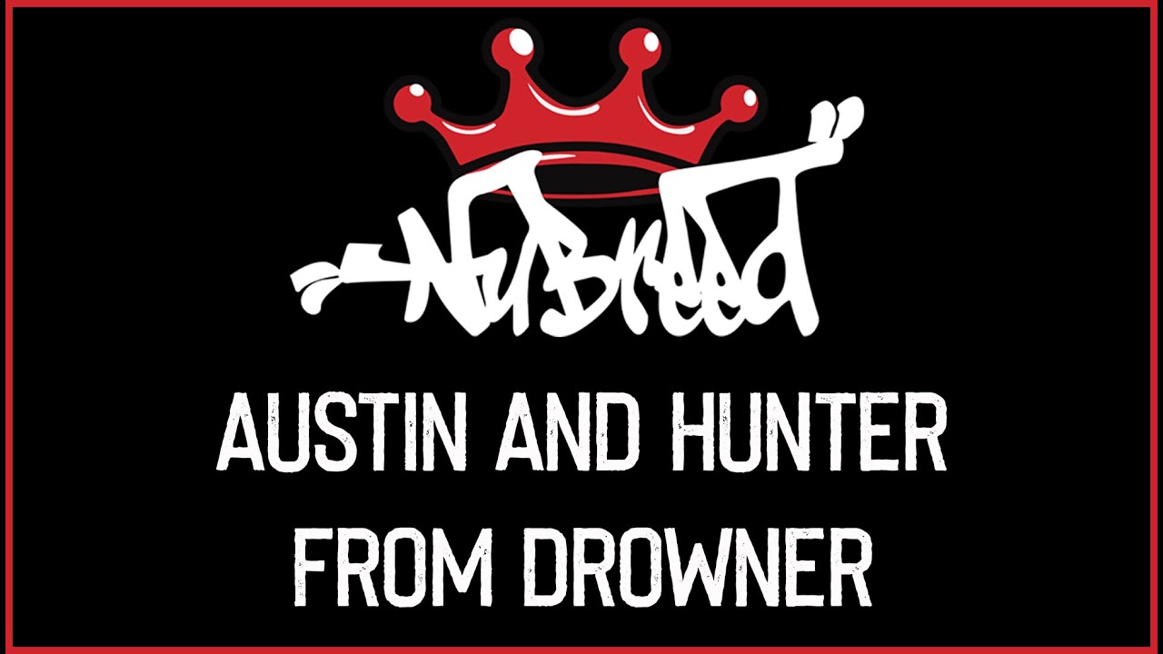 Nu-Breed - Austin and Hunter from Drowner - YouTube