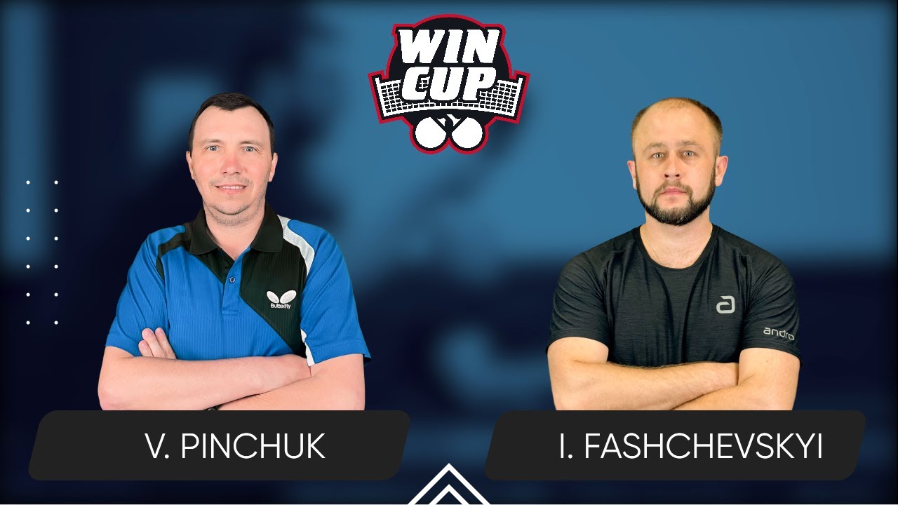 15:30 Vitalii Pinchuk - Ivan Fashchevskyi 05.03.2025 WINCUP Advanced ...