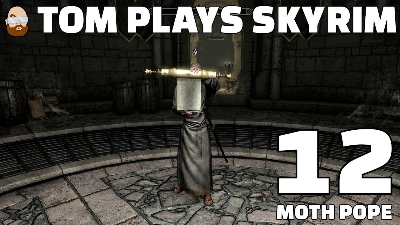 Tom Plays Skyrim - Episode 12: Moth Pope - YouTube