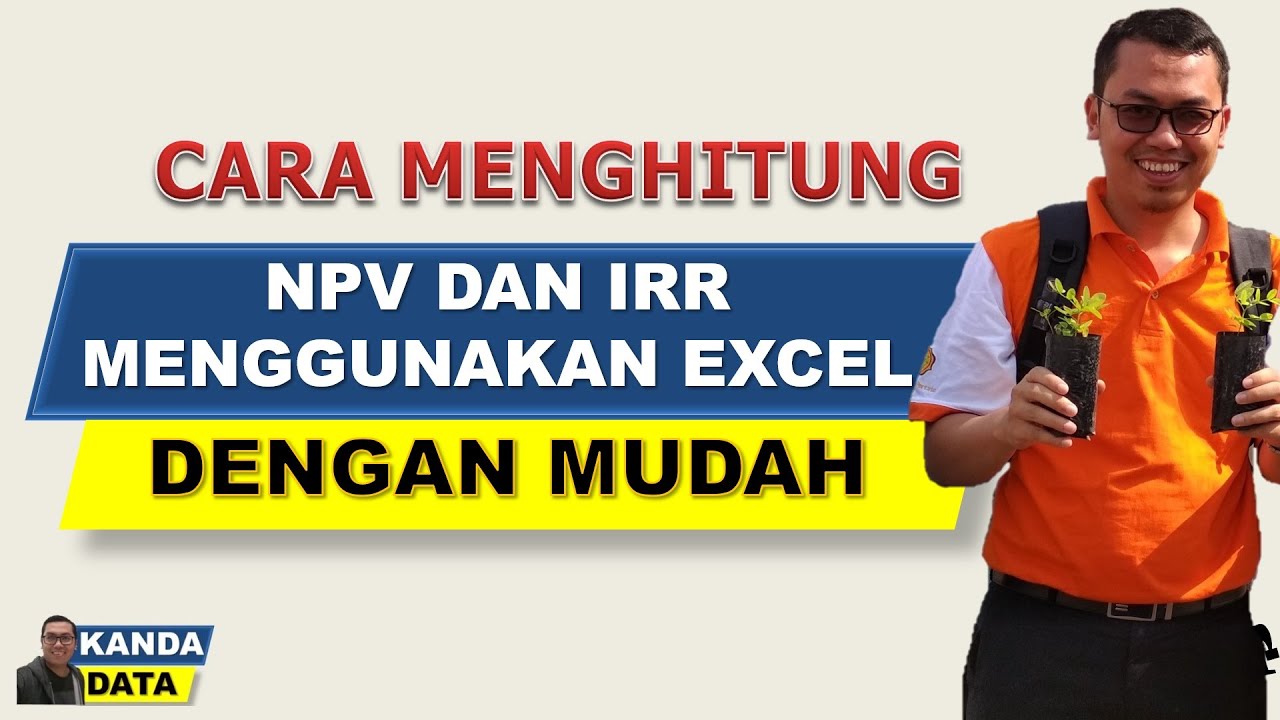 Cara menghitung NPV dan IRR menggunakan Excel dengan Mudah - YouTube