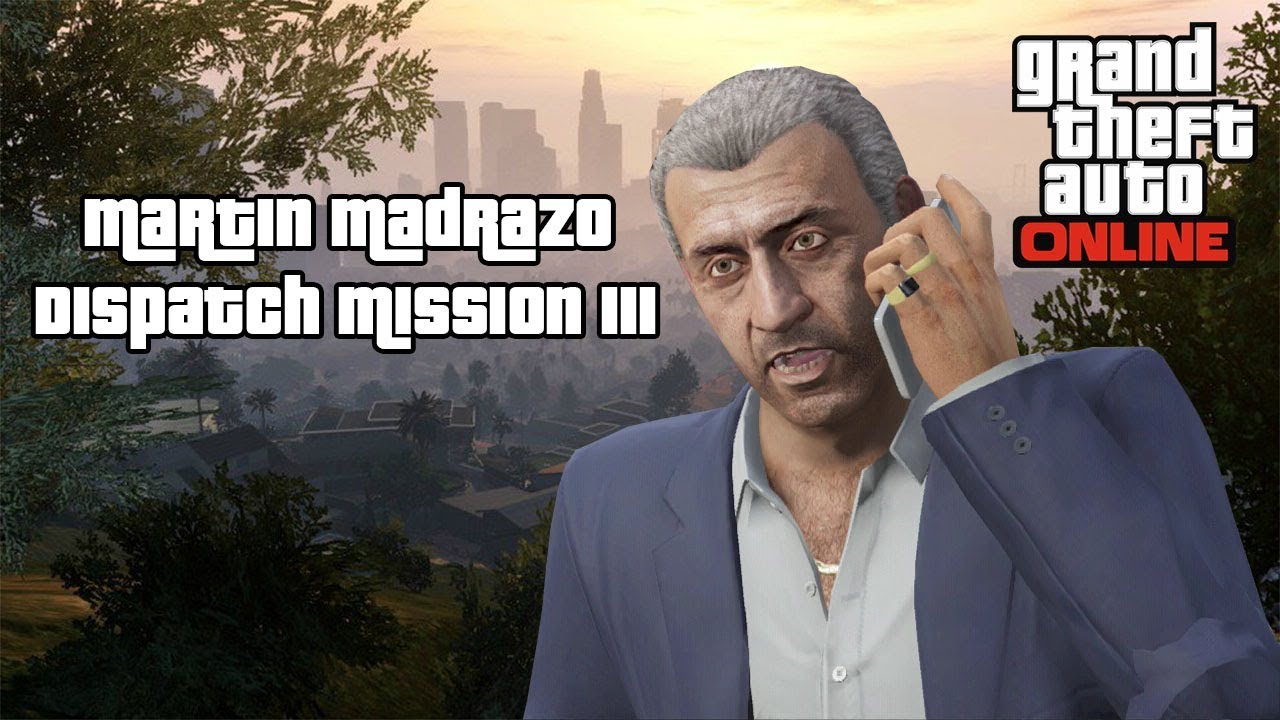 Martin Madrazo Dispatch Mission III GTA 5 Online - YouTube