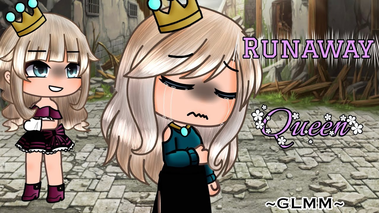 Runaway Queen // Original GLMM - YouTube