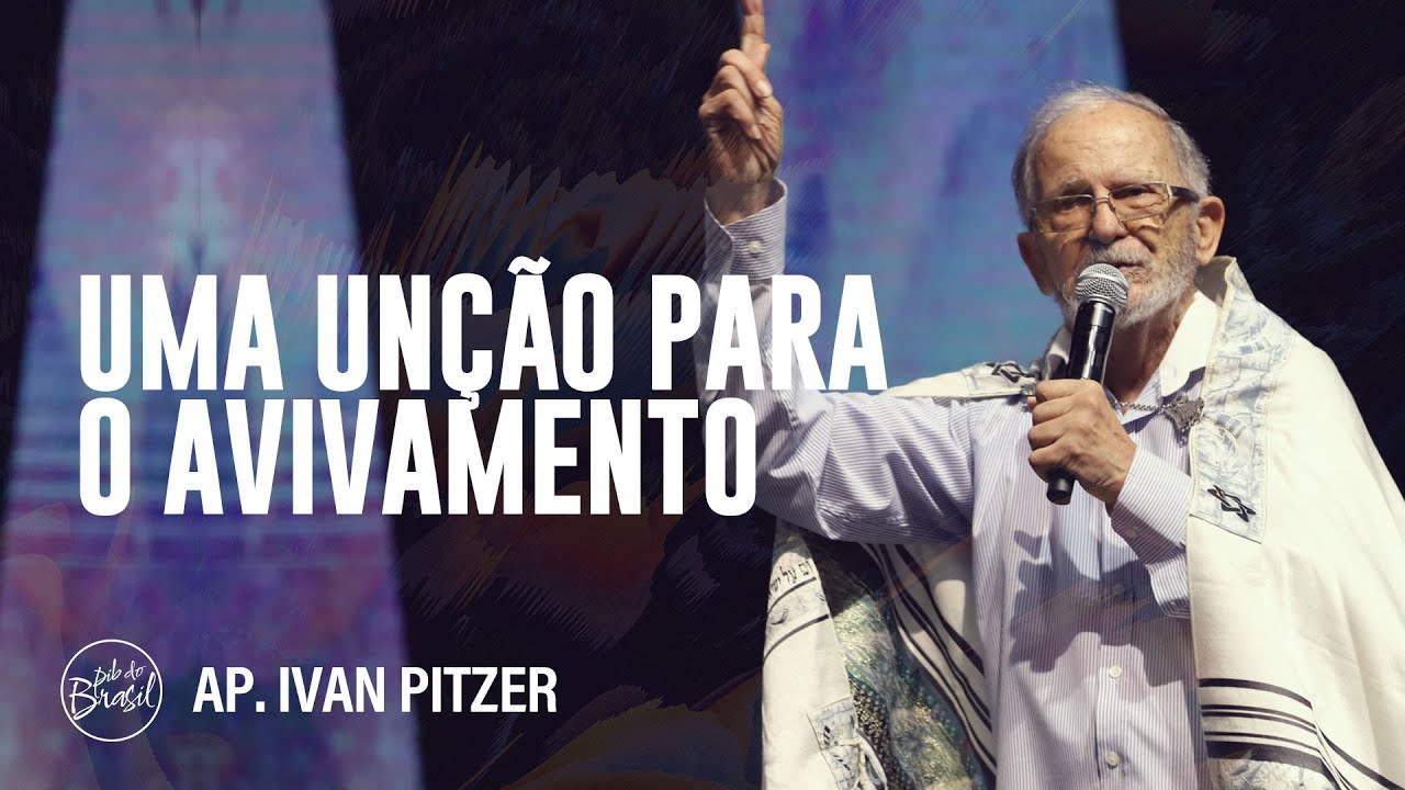 UMA UNÇÃO PARA O AVIVAMENTO | AP. IVAN PITZER | CULTO DE QUARTA | 22/03 ...