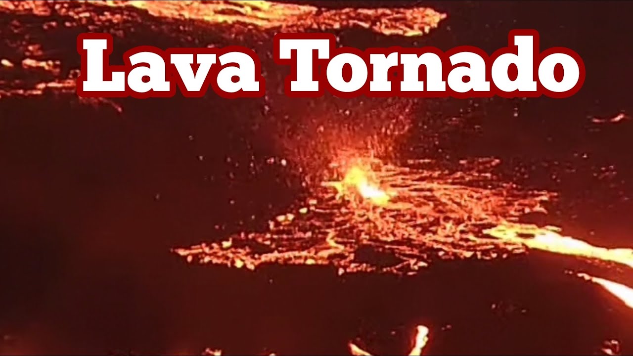 Lavanado (Lava Tornado) Spatters Fire In Iceland Litli-Hrútur ...