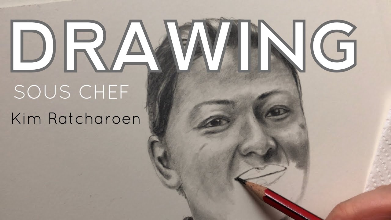 Drawing of Sous Chef - Kim Ratcharoen - YouTube