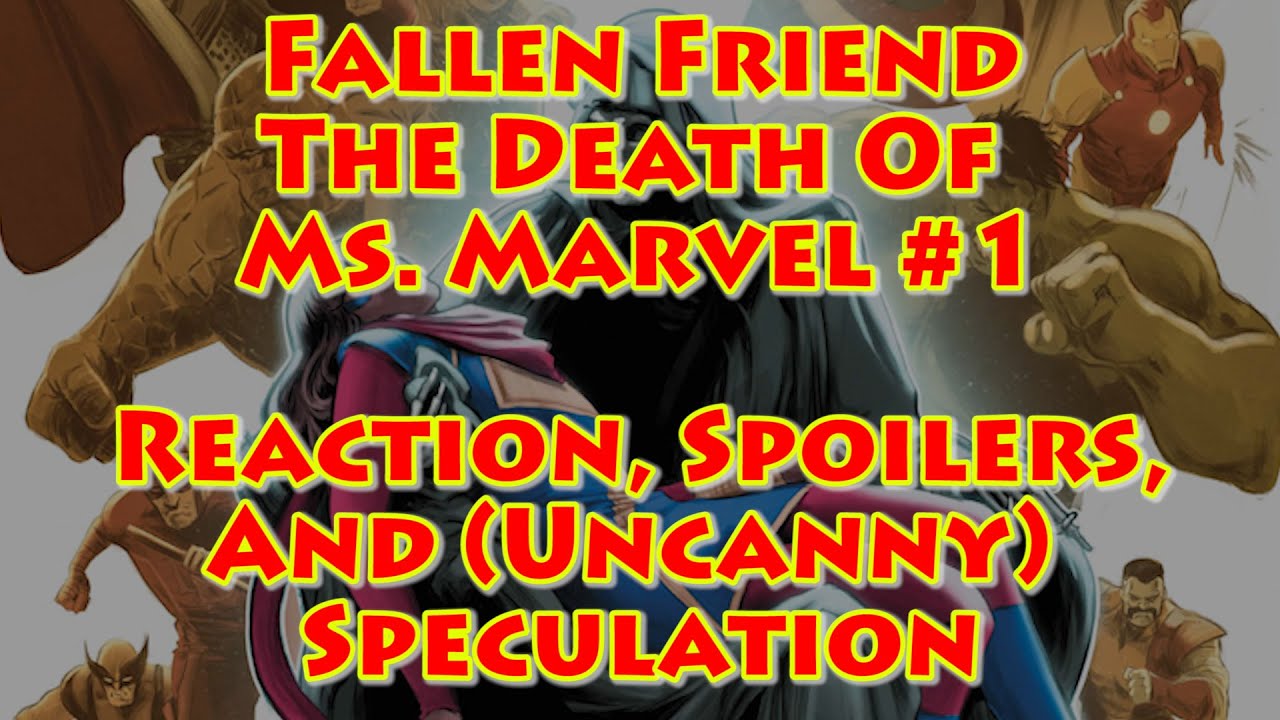 Fallen Friend: The Death Of Ms. Marvel #1 | Reaction, Spoilers, And ...