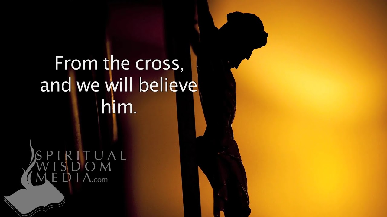 Matthew 27:42 - He saved others; himself he cannot save. If he be the ...