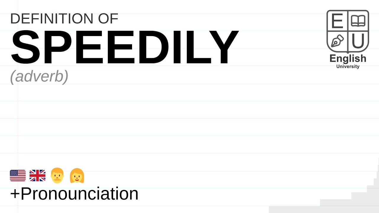SPEEDILY meaning, definition & pronunciation | What is SPEEDILY? | How ...
