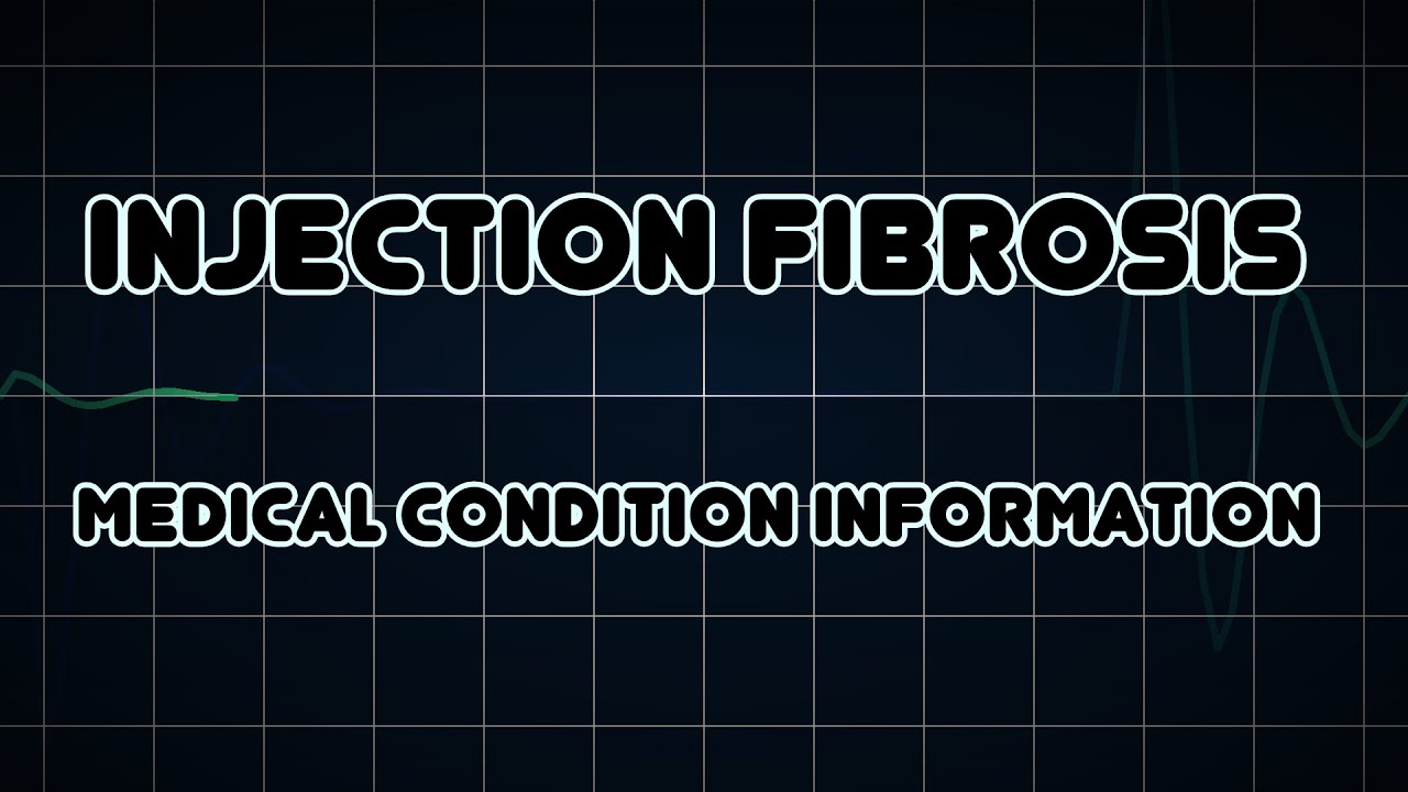 Injection fibrosis (Medical Condition) - YouTube