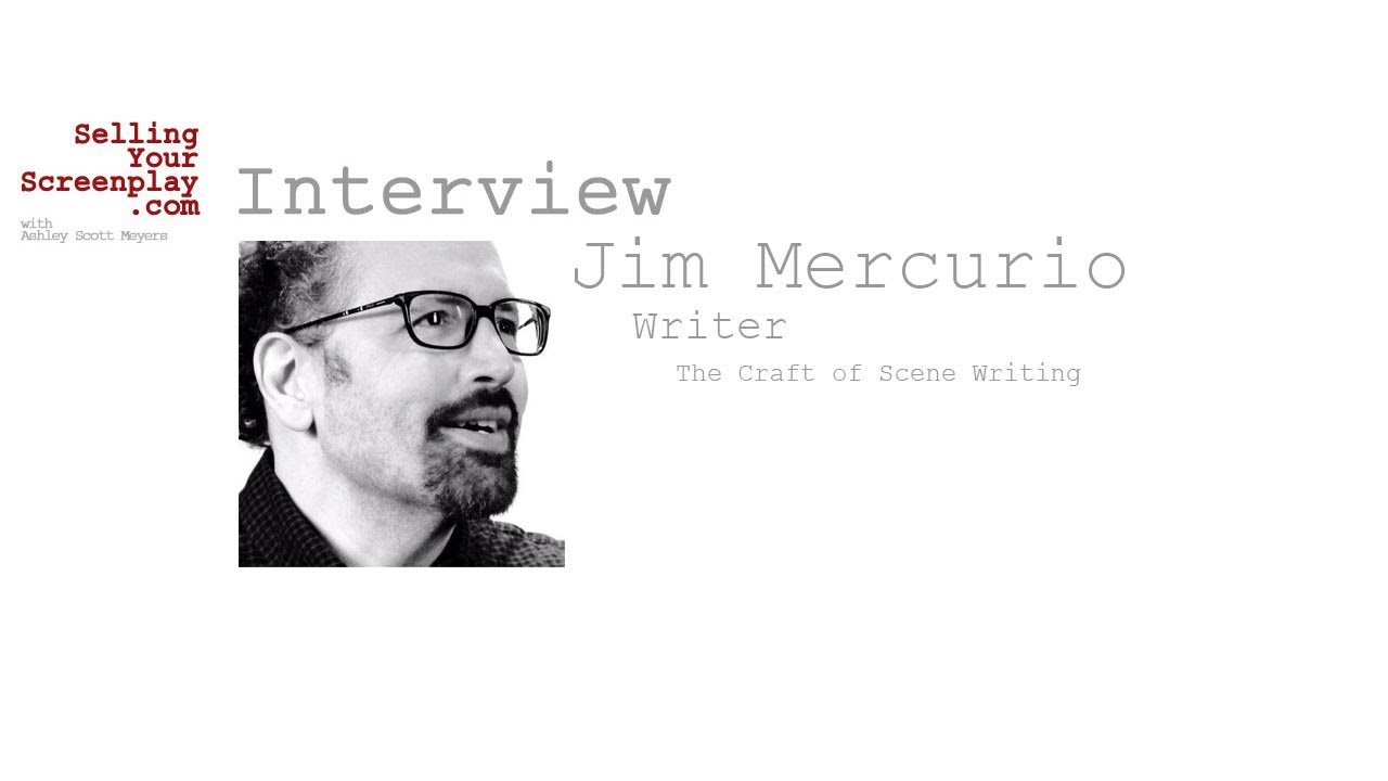 SYS 278: Writing Better Scenes With Writer Jim Mercurio - YouTube