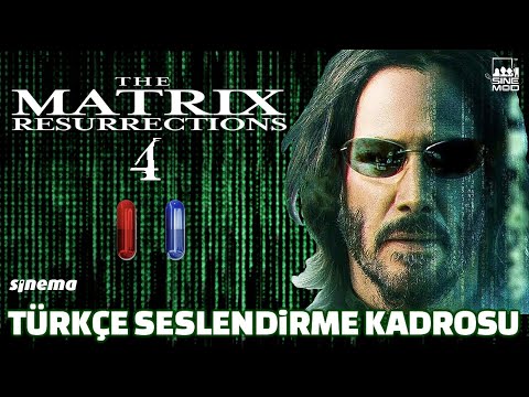 Matrix Resurrections (Matrix 4) Türkçe Dublaj Kadrosu