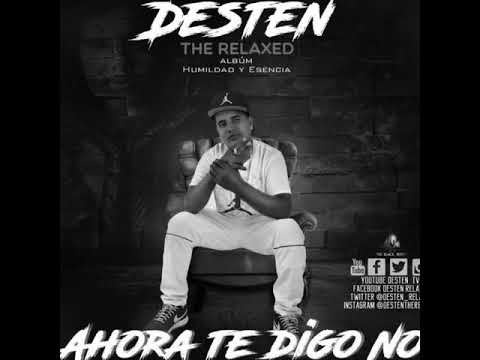 AHORA TE DIGO NO - DESTEN THE RELAXED