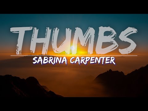 Sabrina Carpenter - Thumbs (Lyrics) - Audio at 192khz